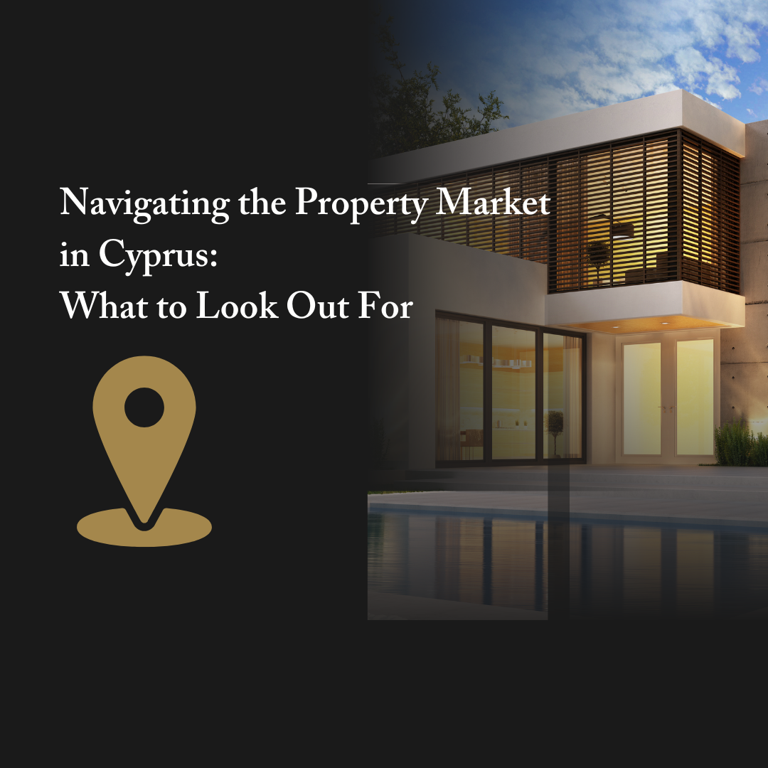 Navigating the Property Market in Cyprus: What to Look Out For ...