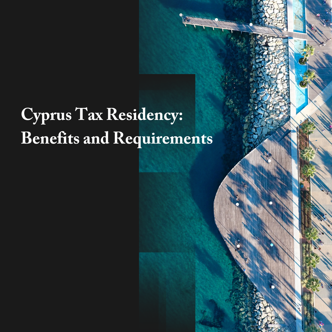 Cyprus Tax Residency: A Guide to Benefits and Requirements - Georgios ...